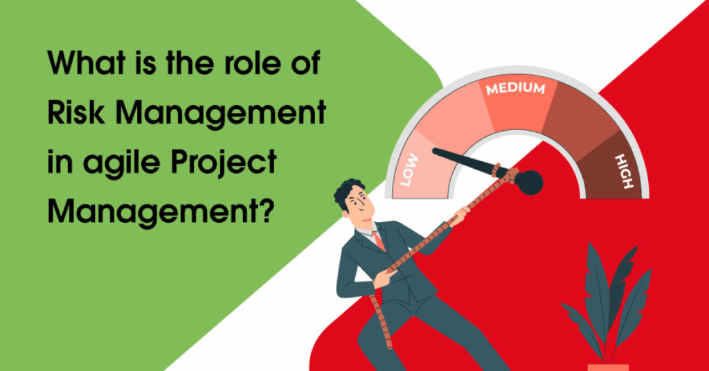 What is the role of Risk Management in agile Project Management ...